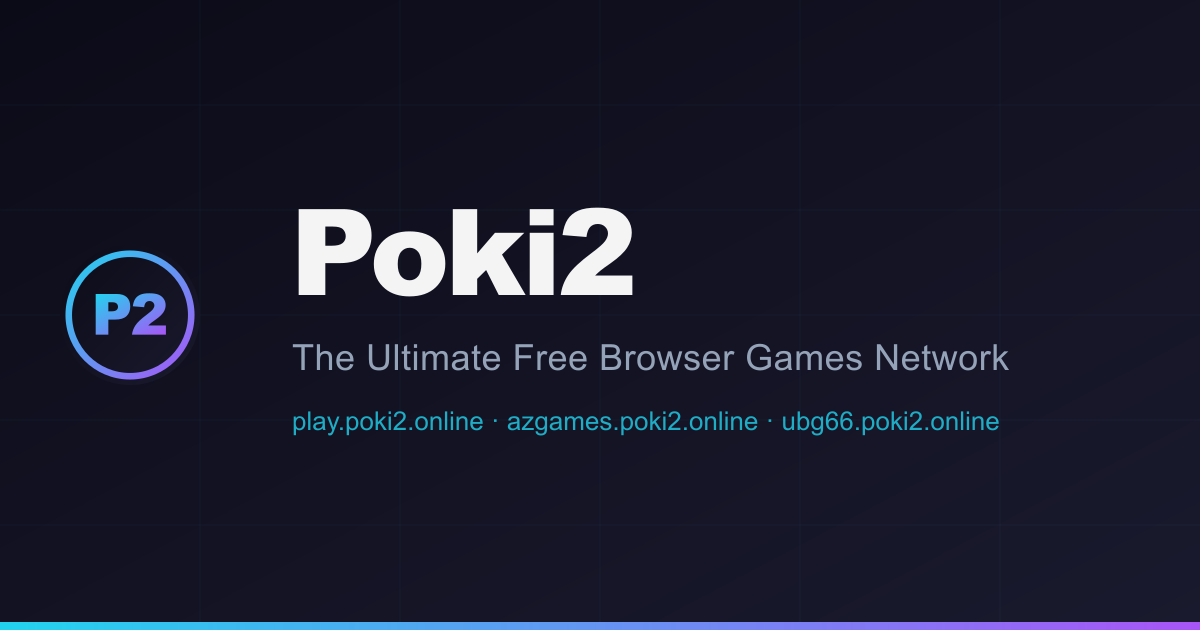 Poki2 — Free Browser Games Network: 1000+ Games, No Download